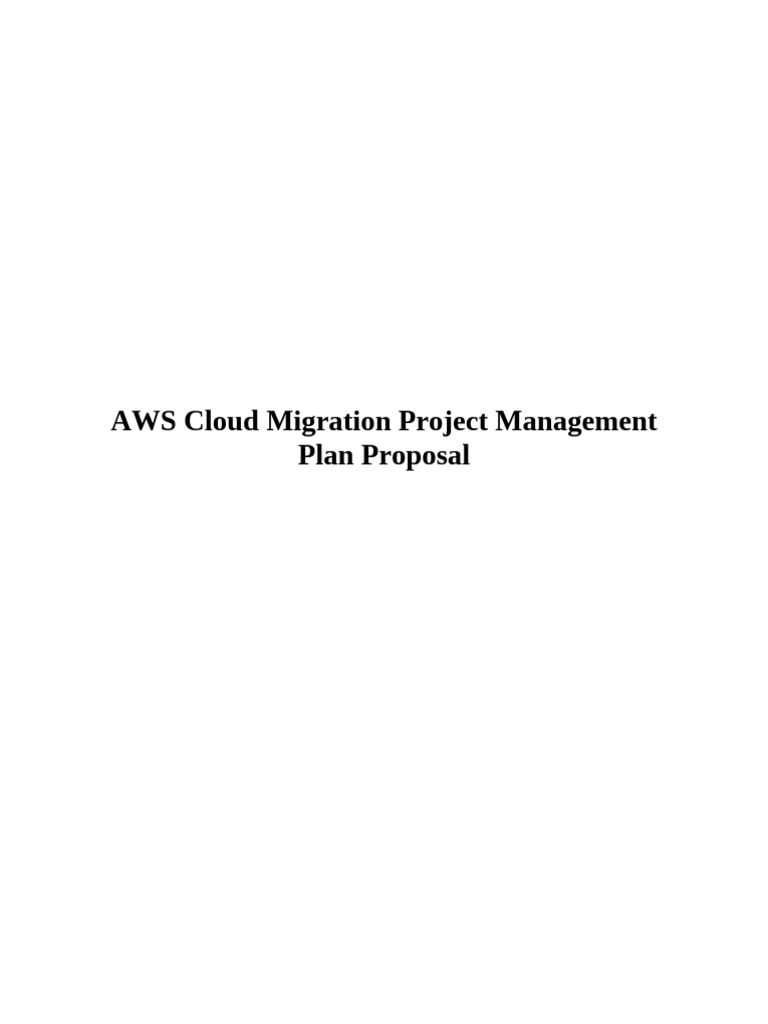 AWS Cloud Migration Project Management Plan Proposal | PDF | Cloud ...
