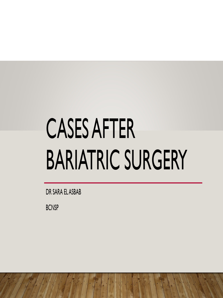 Cases After Bariatric Surgery | PDF | Bariatric Surgery | Clinical Medicine