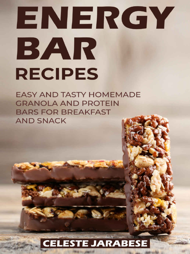 Energy Bar Recipes Easy and Tasty Homemade Granola and Protein Bars For ...