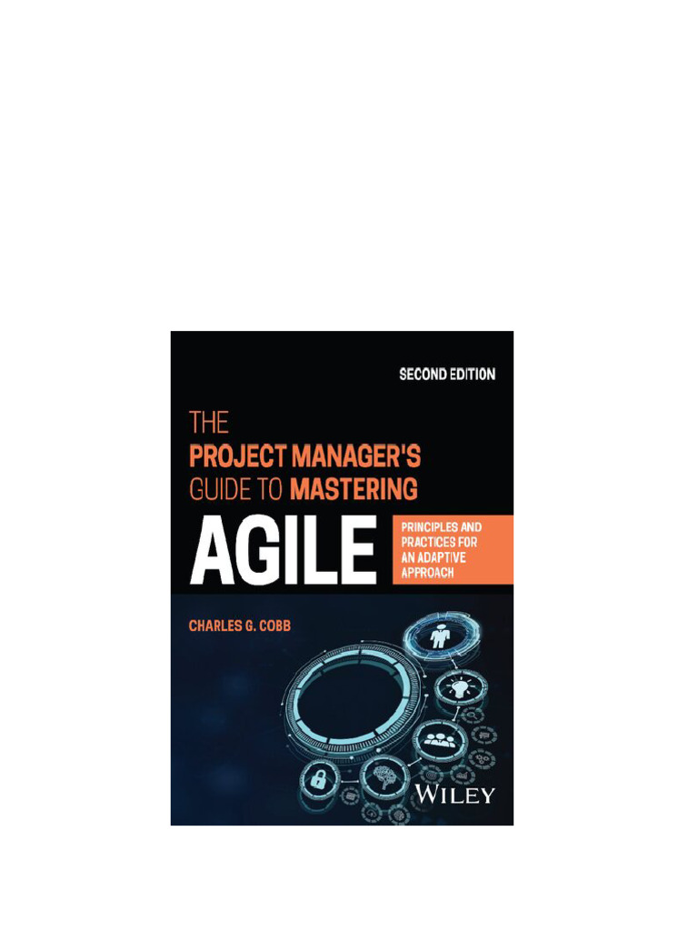 The Project Manager's Guide To Mastering Agile: Principles and Practices For An Adaptive ...