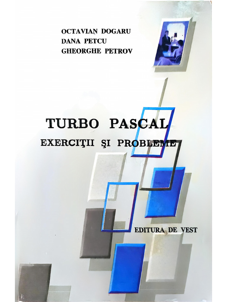 Octavian Dogaru Dana Petcu Gheorghe Petrov - Turbo Pascal Exercitii Si Probleme | PDF