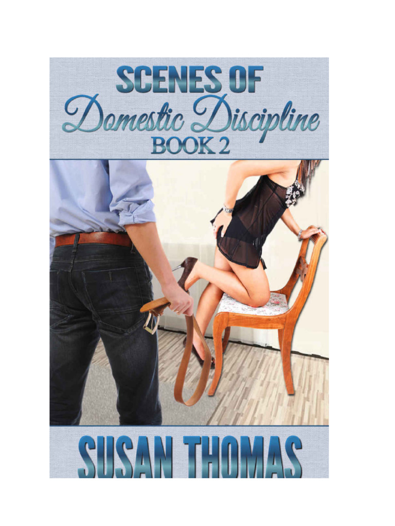 Scenes of Domestic Discipline Book 2 (Susan Thomas) (Z-Library) | PDF | Spanking