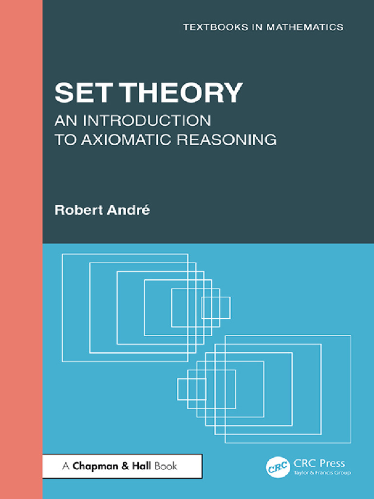 OceanofPDF.com Set Theory Axiomatic Reasoning - Robert Andre | PDF | Axiom | Mathematics