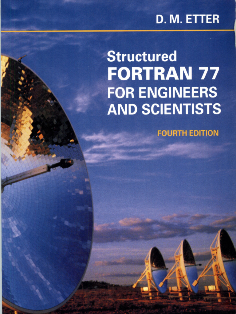 Structured FORTRAN 77 For Engineers and Scientists (D.M. Etter) | PDF ...