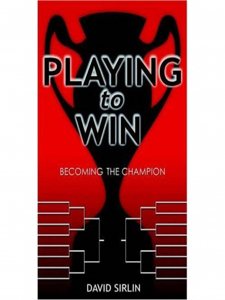 David Sirlin - Playing to Win_ Becoming the Champion (2006, Lulu.com ...