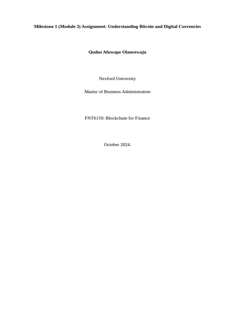 FNT6150 - Milestone 1 (Module 3) Assignment Understanding Bitcoin and Digital Currencies - Qudus ...