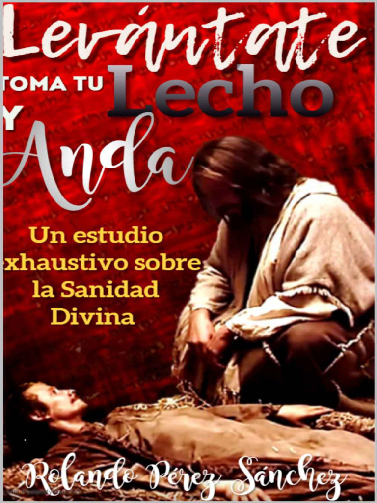 Levántate Toma Tu Lecho y Anda - Rolando Sánchez | PDF | Curación por ...