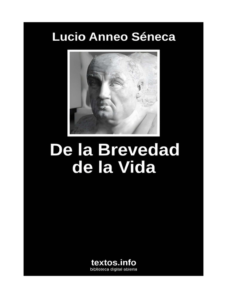 de La Brevedad de La Vida, de Lucio Anneo Séneca | PDF