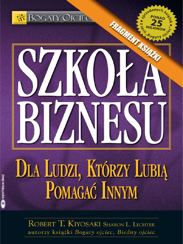 Szkoła Biznesu ROBERT KIYOSAKI SHARON LECHTER | PDF