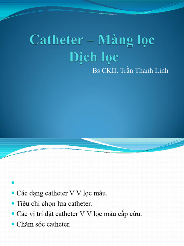 (5. BS LINH) Catheter - Màng Lọc-Dich Loc | PDF