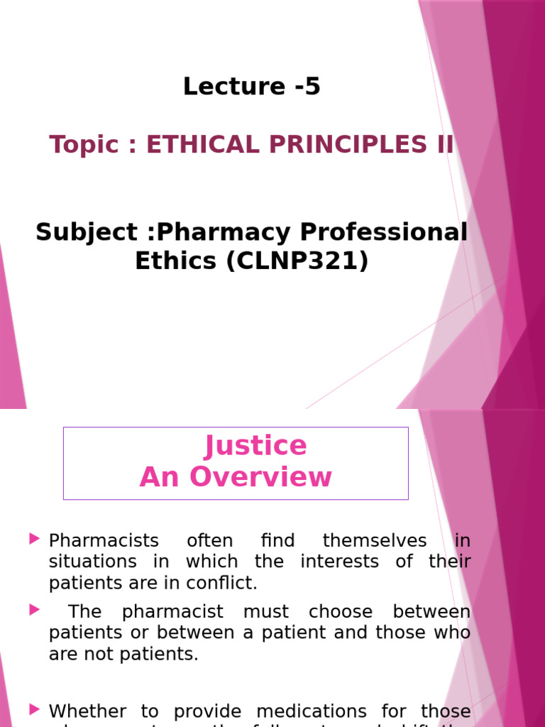 Lecture-5 - Ethical Principles in Pharmacy Ethics 2024 (3201) | PDF | Autonomy | Justice