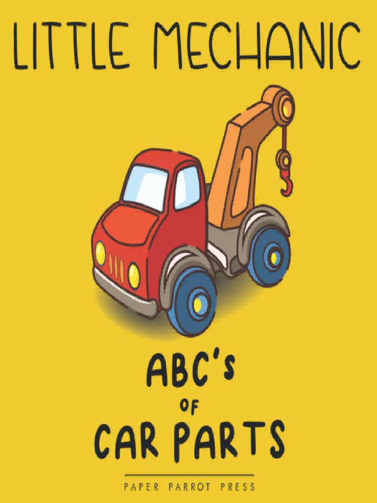 Little Mechanic ABCs of Car Parts Little | PDF