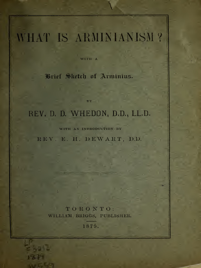 What is Arminianism... with a brief sketch of Arminius by Whedon, D. D ...
