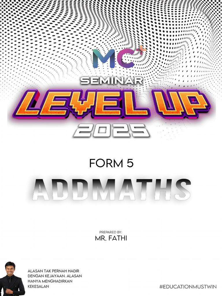 SEMINAR LEVEL UP FORM 5 ADD MATHS MR FATHI 20.01.2025 | PDF