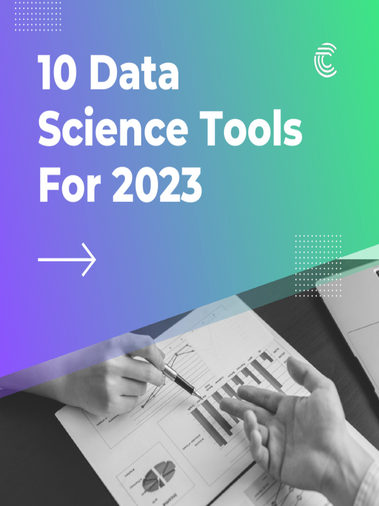 10 Data Science Tools For 2023! | PDF | Computing | Computer Science