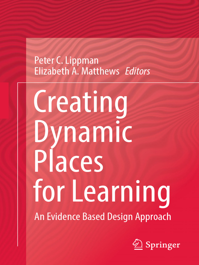 Creating Dynamic Places For Learning An Evidence Based Peter C Lippman | PDF | Learning | Teachers