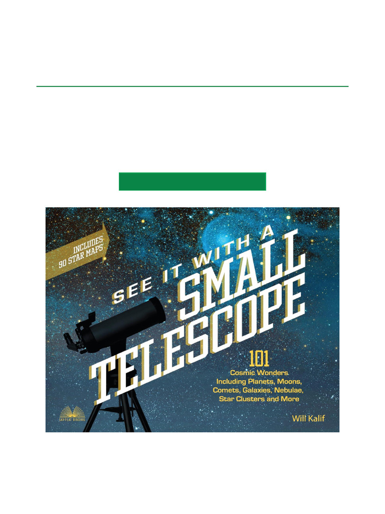 See It With A Small Telescope 101 Cosmic Wonders Including Planets, Moons, Comets, Galaxies ...