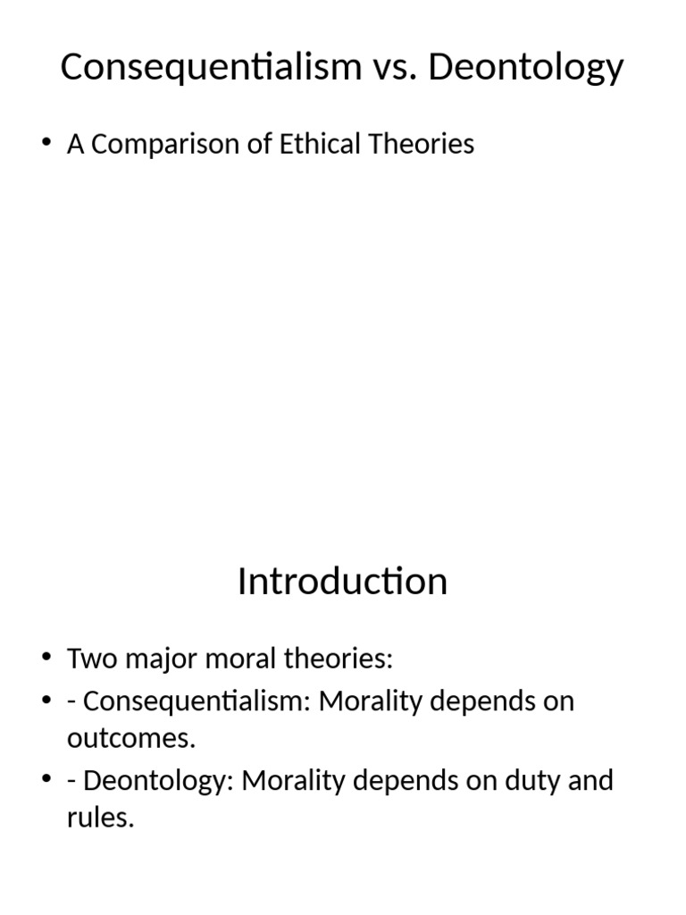 Consequentialism_vs_Deontology_Presentation | PDF