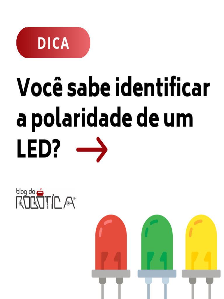 Dica - Você Sabe Identificar A Polaridade de Um LED | PDF