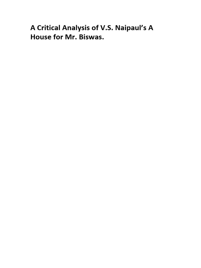 A Critical Analysis of V.S. Naipaul's A House For Mr. Biswas. | PDF | Narrative | Postcolonialism