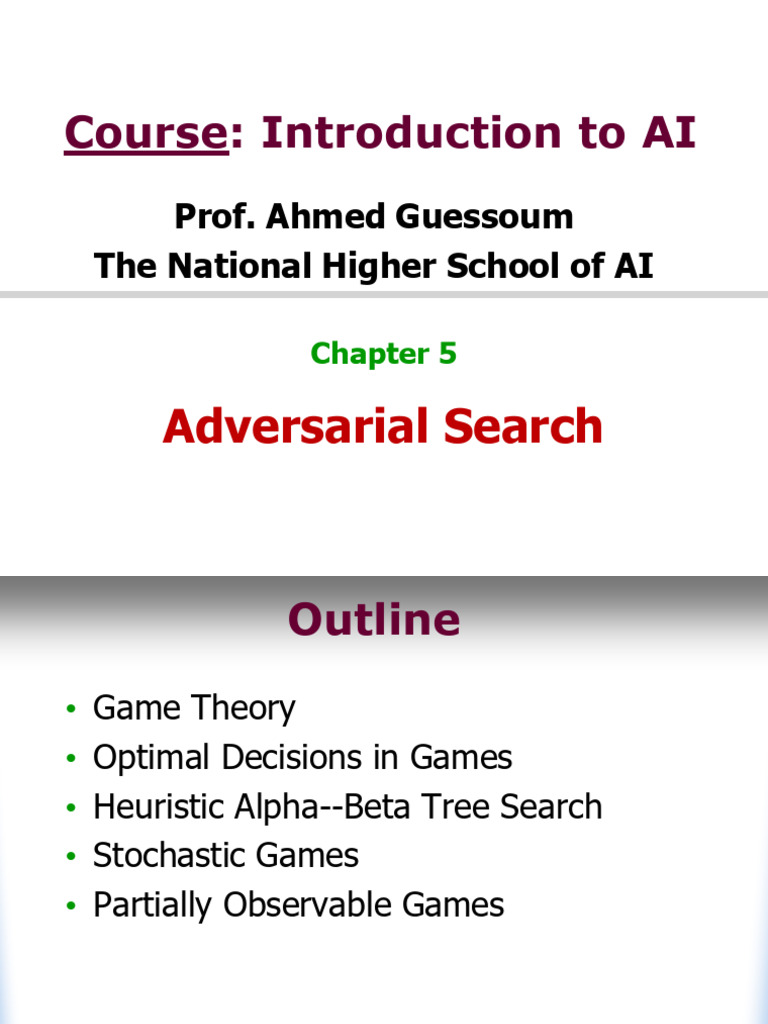 Chapter 5 - Adversarial Search - Parts 1 and 2 - Ahmed Guessoum | PDF ...