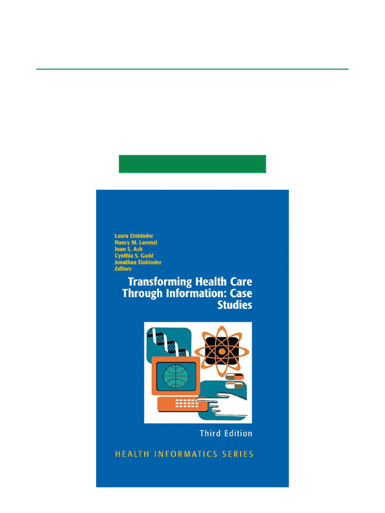 Transforming Health Care Through Information Case Studies (Health ...