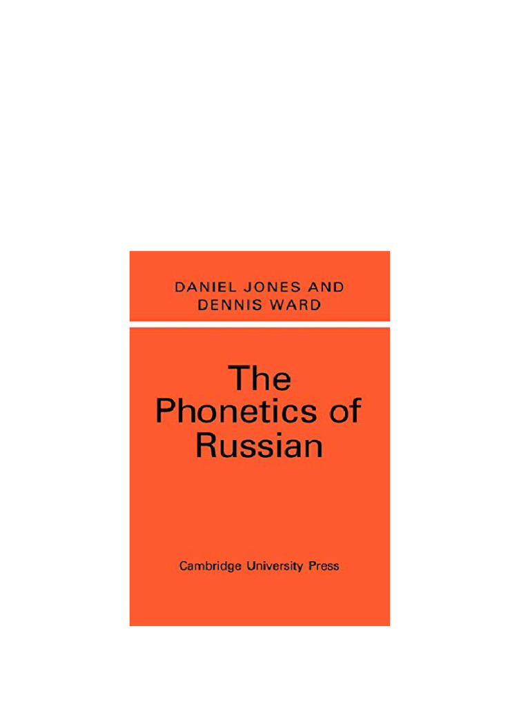 10642the Phonetics of Russian Jones Daniel Ward Dennis PDF Download | PDF