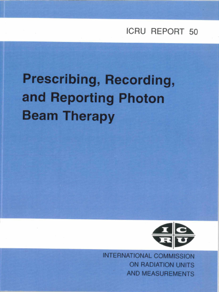 ICRU Report 50 - Prescribing, Recording and Reporting Photon Beam ...