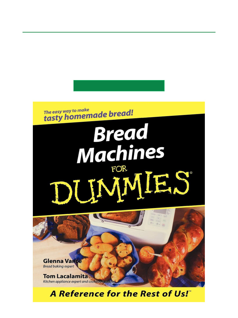 Bread Machines For Dummies Free Download | PDF | Breads | Food And Drink Preparation