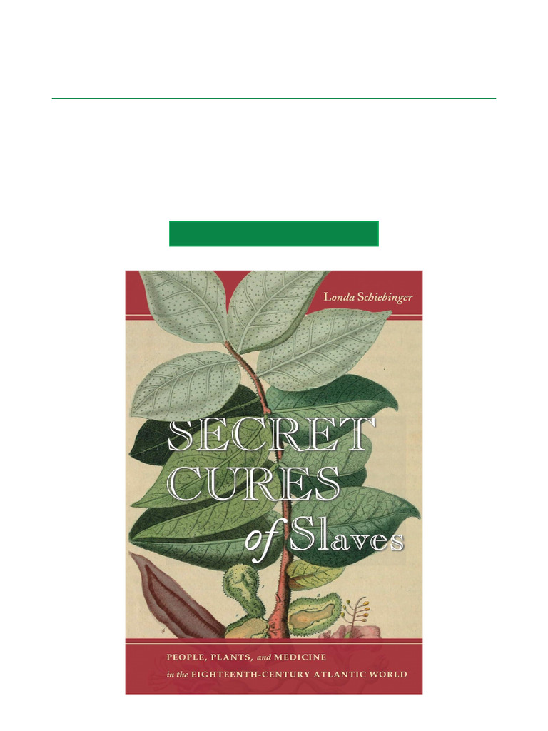 Secret Cures of Slaves People, Plants, and Medicine in The Eighteenth ...