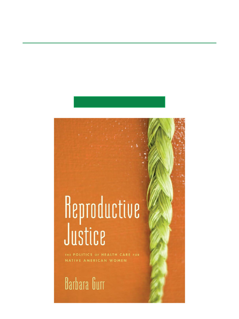 Reproductive Justice The Politics of Health Care for Native American ...