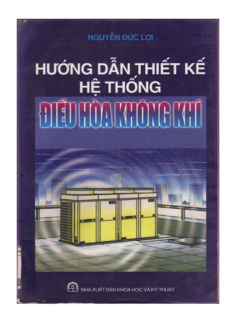 SÁCH SCAN - Hướng Dẫn Thiết Kế Hệ Thống Điều Hòa Không Khí - PGS.ts Nguyễn Đức Lợi_compressed | PDF