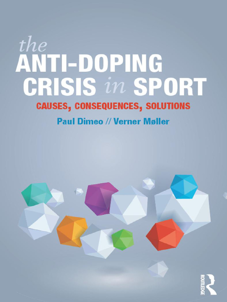 Paul Dimeo, Verner Møller - The Anti-Doping Crisis in Sport-Routledge ...