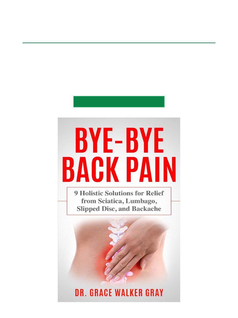 Bye Bye Back Pain 9 Holistic Solutions For Relief From Sciatica ...