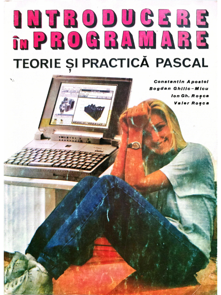 Constantin Apostol Bogdan Ghilic Micu Ion GH Rosca Valer Rosca - Introducere in Programare ...