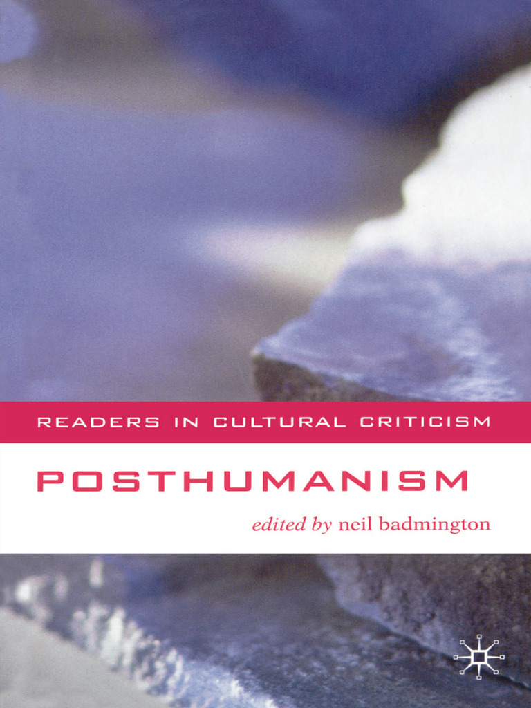Neil Badmington's Posthumanism Secrets | PDF | Reason | Thought