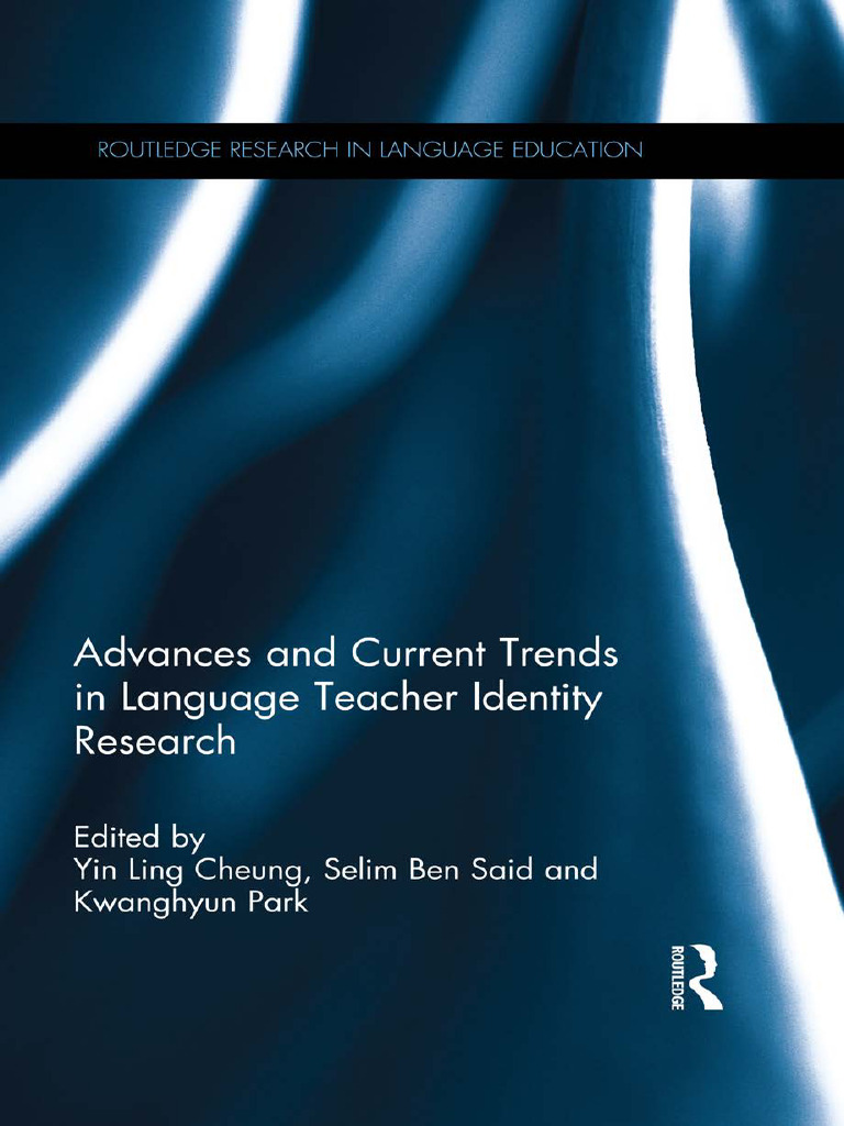 Advances and Current Trends in Language Teacher Identity Researc 2014 ...