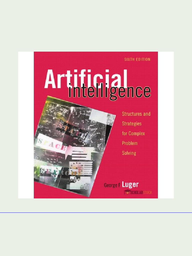 Artificial Intelligence Structures and Strategies For Complex Problem Solving 6E 6th Edition ...