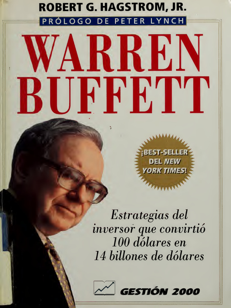 Warren Buffet_ Estrategias Del Inversor Que Convirtió 100 -- Robert G ...