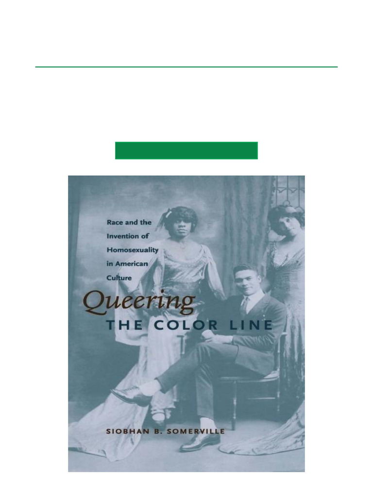 Queering The Color Line Race and The Invention of Homosexuality in ...