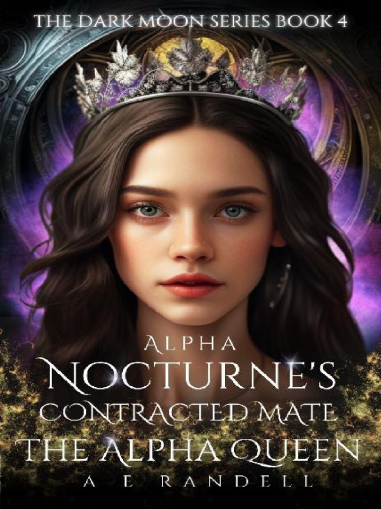 The Dark Moon 4° Alpha Nocturne's Contracted Mate The Alpha Queen | PDF