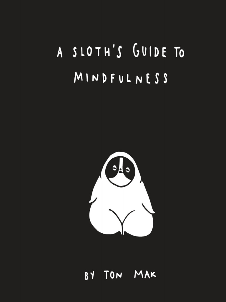 A Sloth's Guide To Mindfulness | PDF | Feeling | Mindfulness