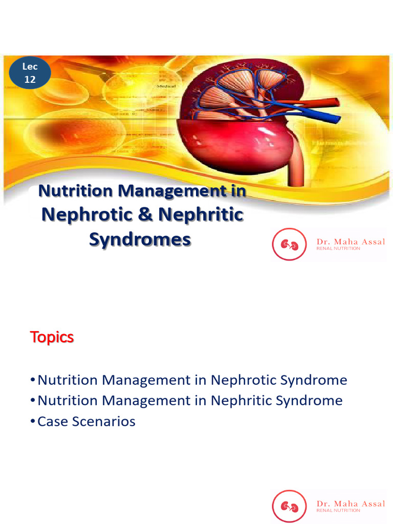 Lec 12, Nutrition Management in Nephrotic & Nephritic Syndromes - 2IN1 ...