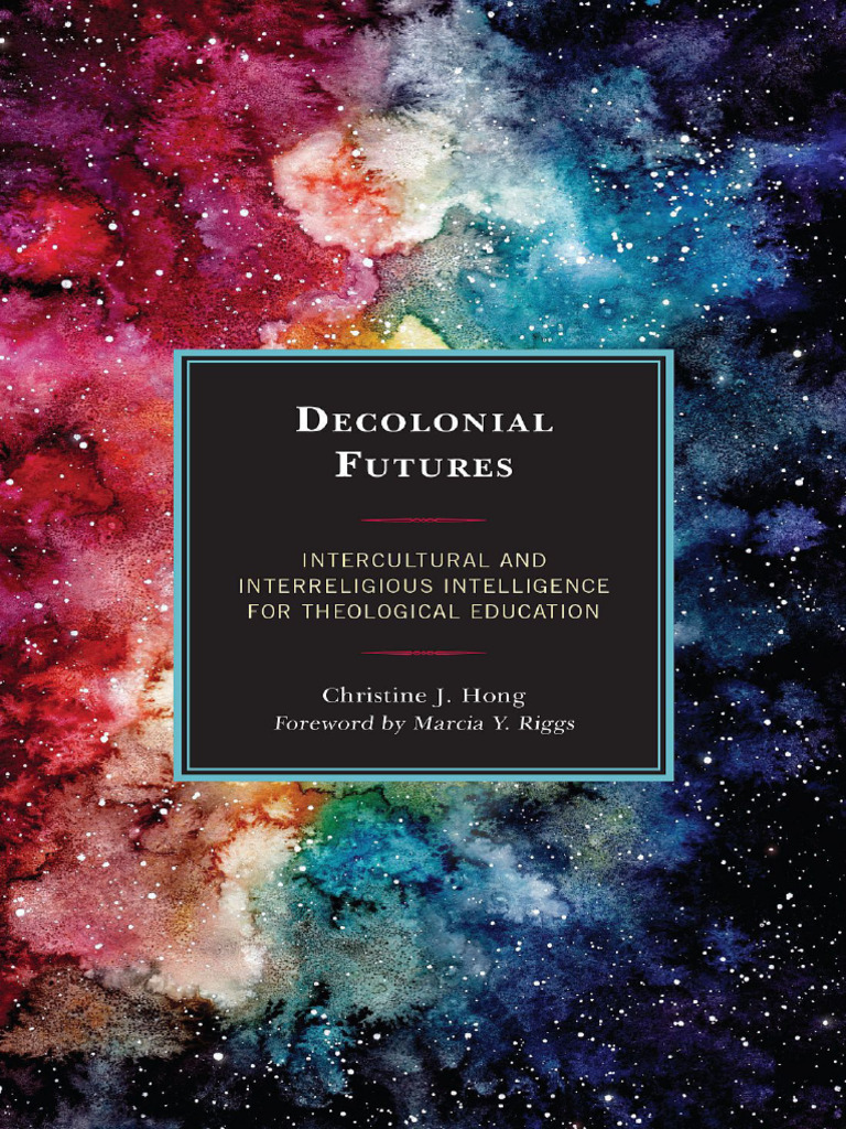 (NEW) Decolonial Futures (Postcolonia - Christine J. Hong | PDF | Postcolonialism | Knowledge