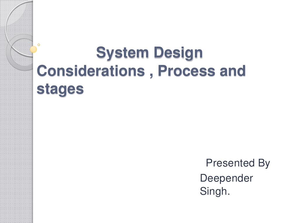 System Design Considerations, Process and Stages: Presented by ...