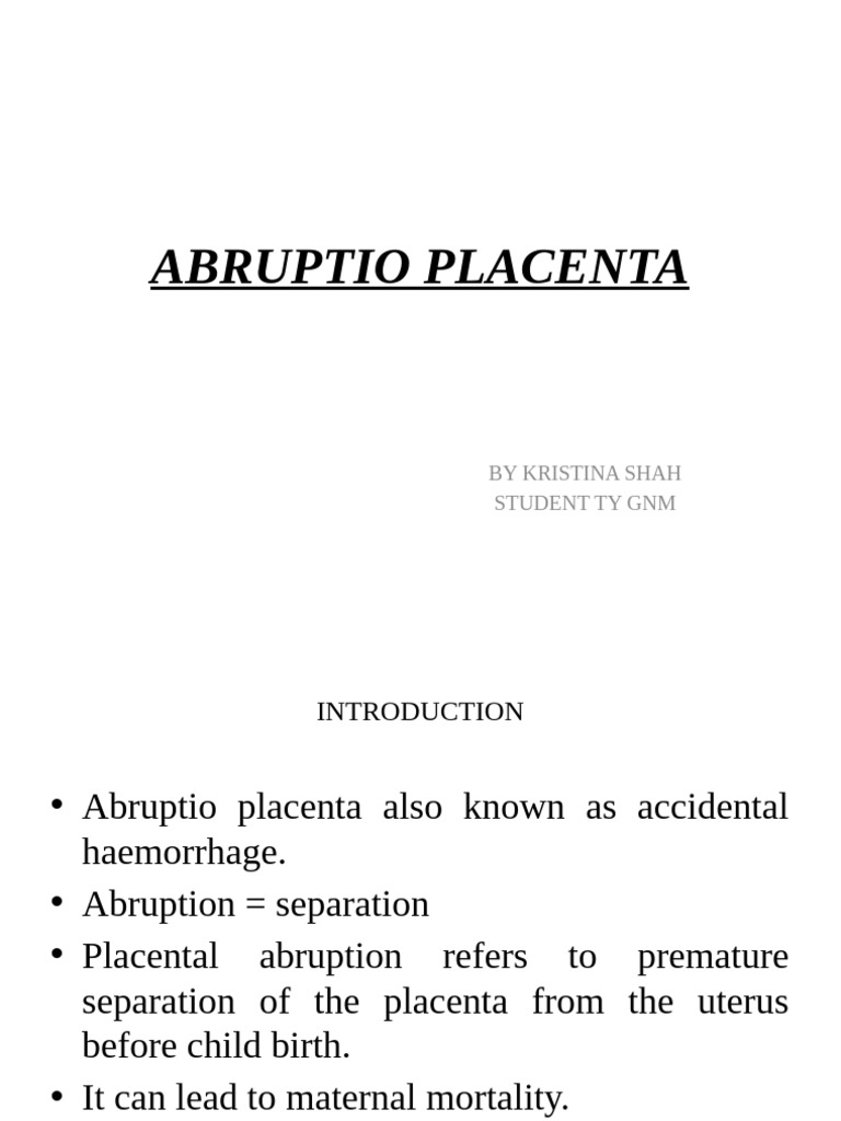 Abruptio Placenta (Kistina Shah) | PDF | Childbirth | Motherhood