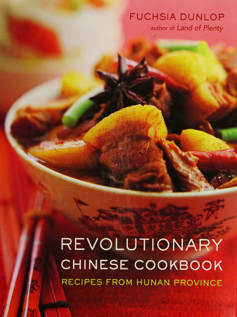 Revolutionary Chinese Cookbook - Recipes From Hunan Province - Fuchsia ...
