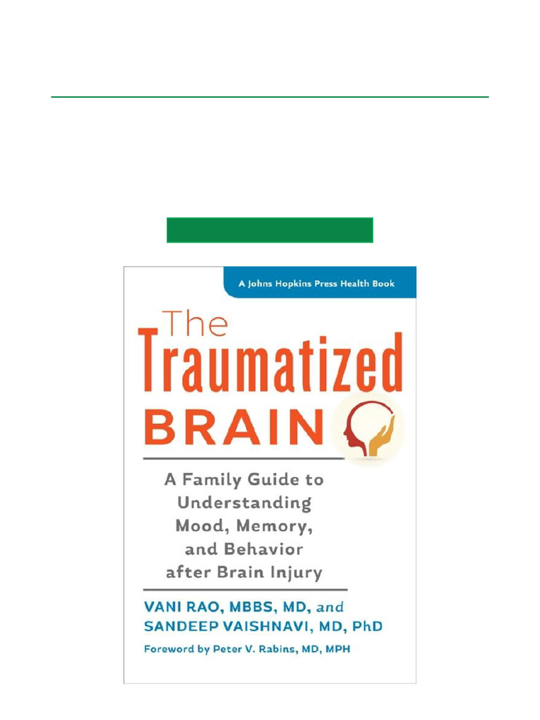 The Traumatized Brain A Family Guide to Understanding Mood, Memory, and Behavior after Brain ...