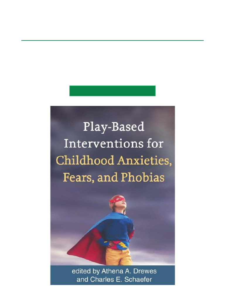 Play Based Interventions For Childhood Anxieties, Fears, and Phobias ...