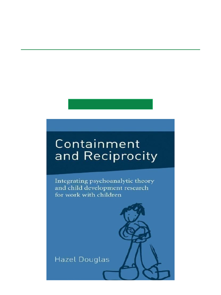 Containment and Reciprocity Integrating Psychoanalytic Theory and Child ...